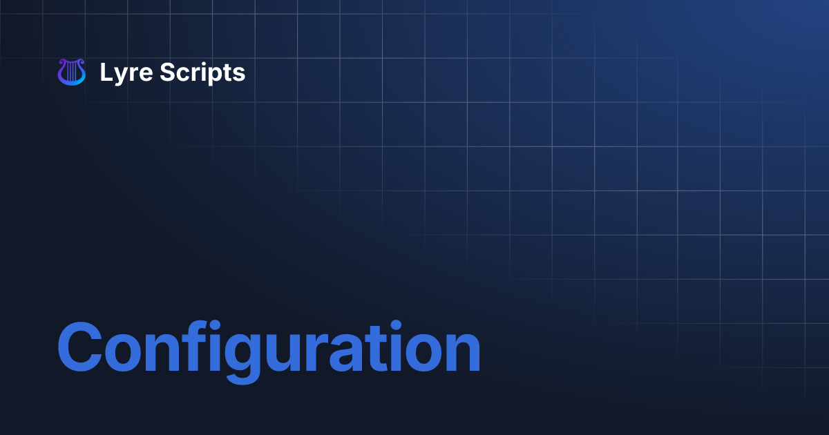 Configuration | Lyre Scripts